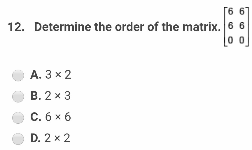 Solved 56 67 12. Determine the order of the matrix. 6 6 00 O | Chegg.com