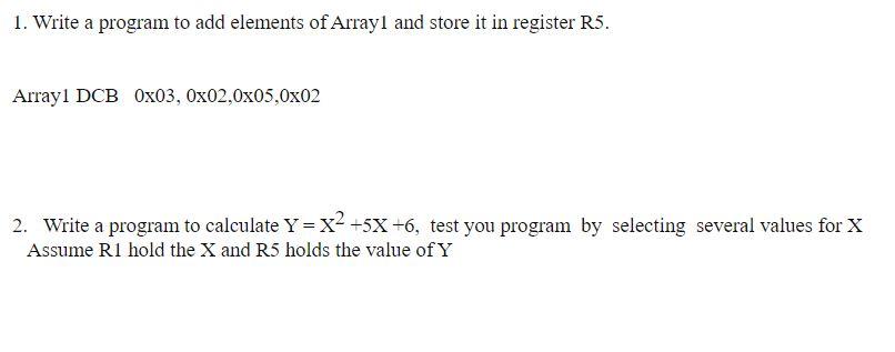 Solved 1. Write a program to add elements of Array1 and | Chegg.com