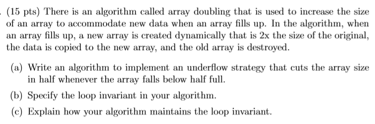 Solved (15 pts) There is an algorithm called array doubling | Chegg.com