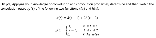 Solved (10 pts) Applying your knowledge of convolution and | Chegg.com