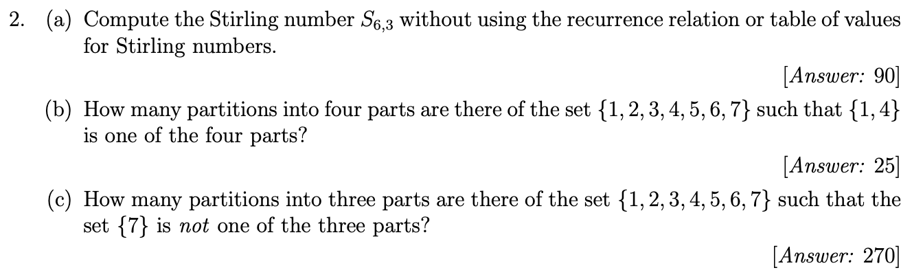 Solved 2. (a) Compute the Stirling number 56,3 without using | Chegg.com