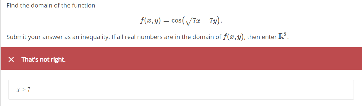 Solved Find the domain of the function f(x,y)=cos(7x−7y). | Chegg.com