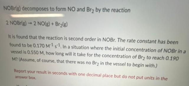 Solved NOBr(g) decomposes to form NO and Br2 by the reaction | Chegg.com