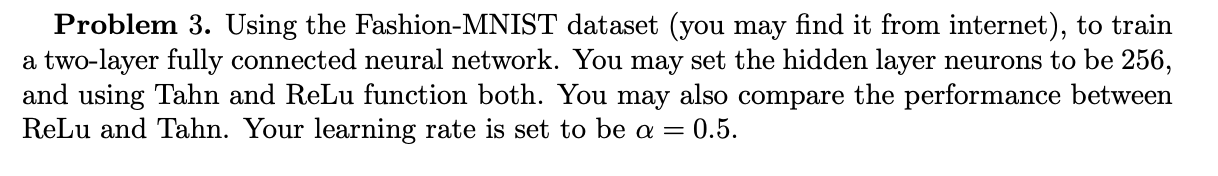 Solved Problem 3. Using the Fashion-MNIST dataset (you may | Chegg.com