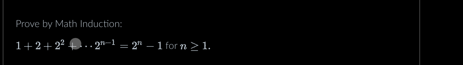 Solved Prove by Math Induction: 1+2+22+⋯2n−1=2n−1 for n≥1 | Chegg.com