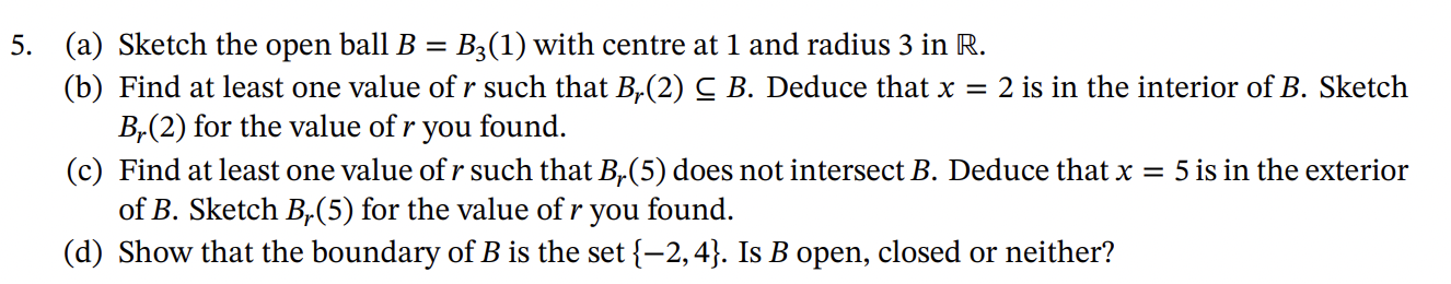 Solved 5. (a) Sketch the open ball B=B3(1) with centre at 1 | Chegg.com