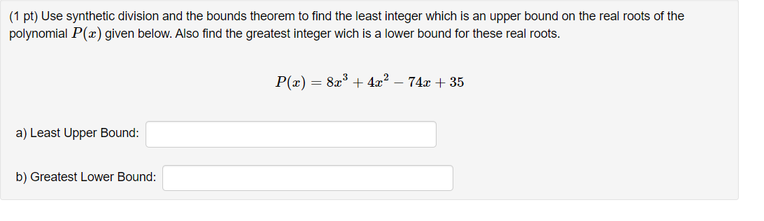 Solved (1 pt) Use synthetic division and the bounds theorem | Chegg.com