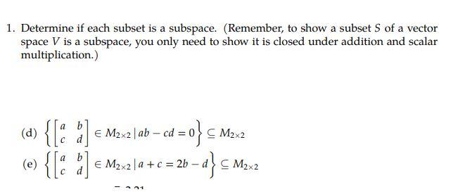 Solved 1. Determine if each subset is a subspace. (Remember, | Chegg.com