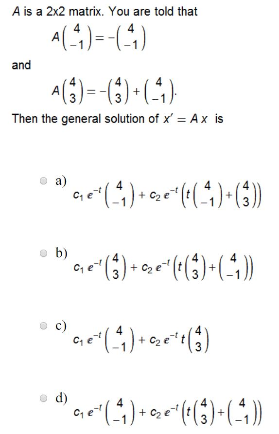 Solved A is a 2x2 matrix. You are told that A(-4)=-(-1) and | Chegg.com