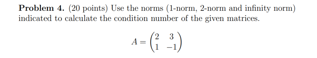 Solved Problem 4. (20 points) Use the norms (1-norm, 2-norm | Chegg.com