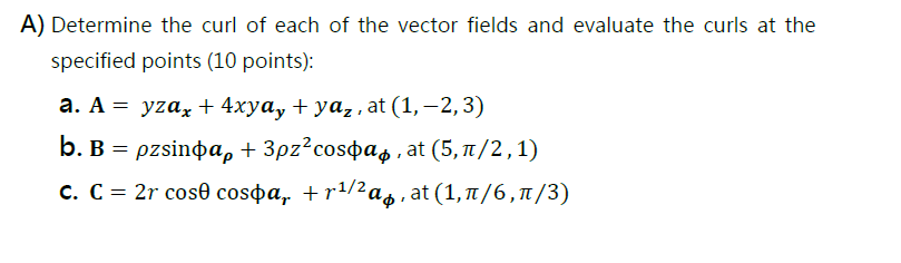 Solved A) Determine the curl of each of the vector fields | Chegg.com