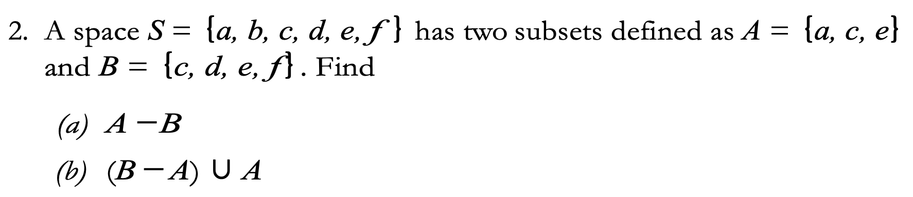 Solved A space S={a,b,c,d,e,f} ﻿has two subsets defined as | Chegg.com