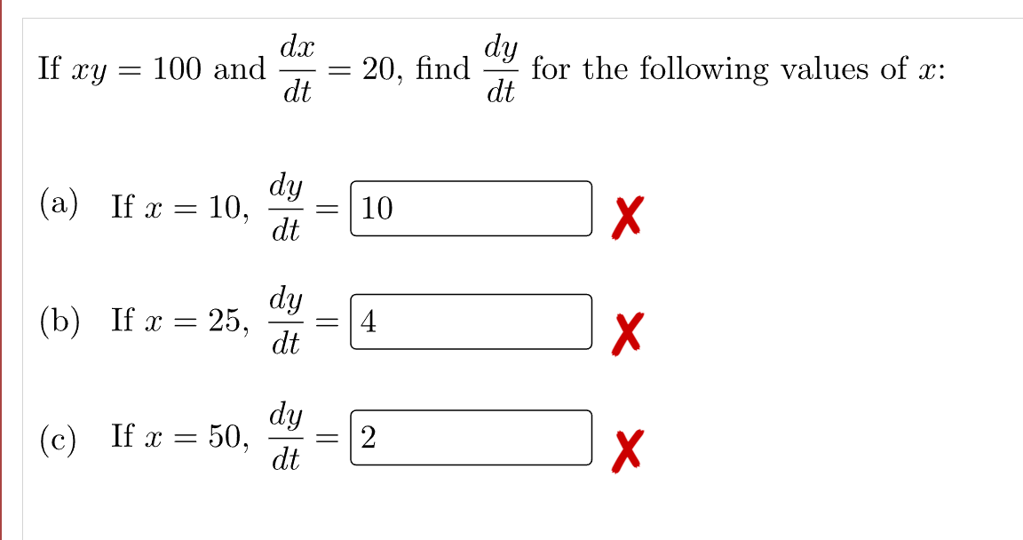Solved If xy=100 and dtdx=20, find dtdy for the following | Chegg.com