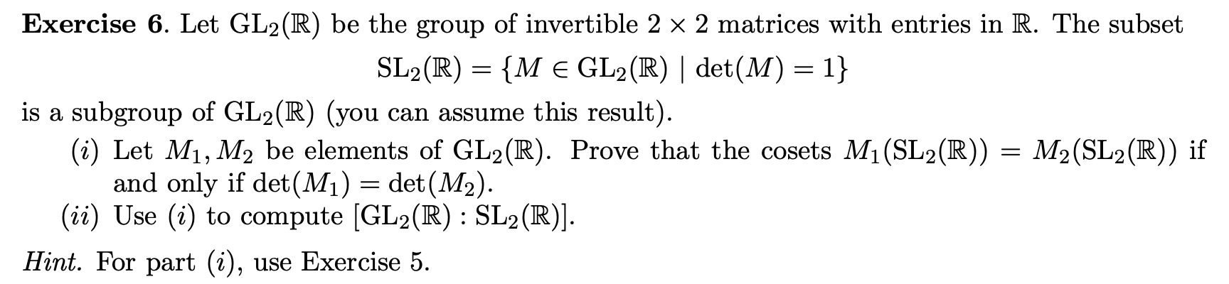 Solved Exercise 6. Let GL2(R) be the group of invertible 2 x | Chegg.com