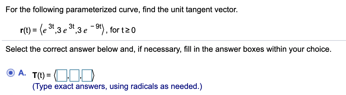 Solved For the following parameterized curve, find the unit | Chegg.com