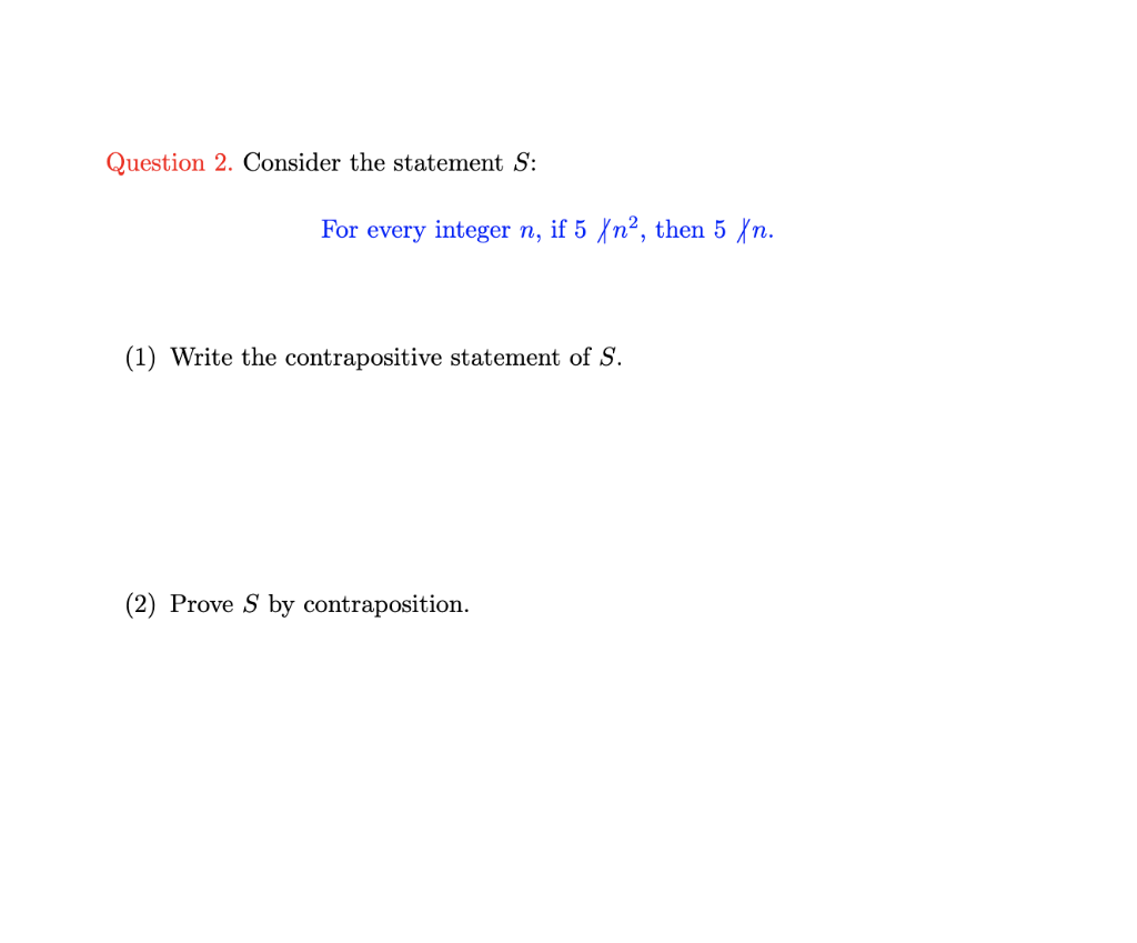 Solved For every integer n, if 5×n2, then 5×n. (1) Write the | Chegg.com