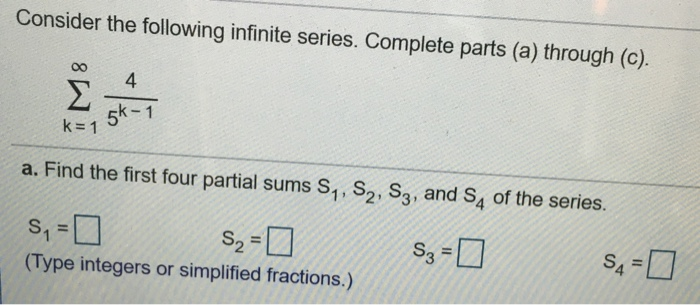 Solved Consider the following infinite series. Complete | Chegg.com