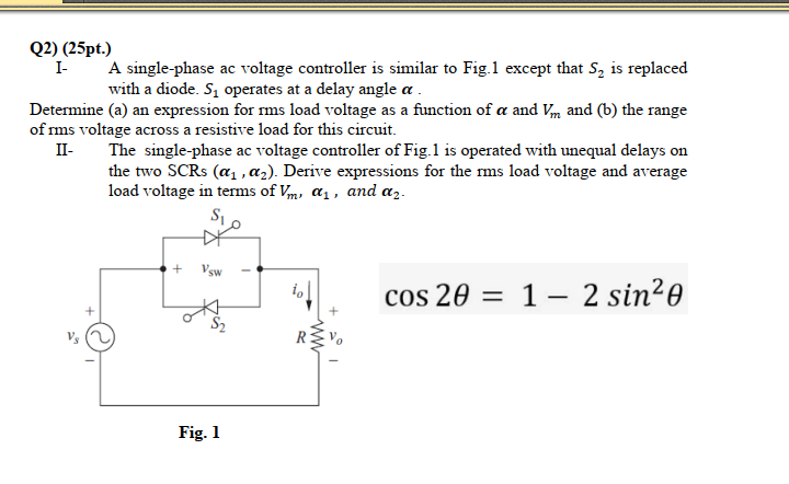 Solved Q2) (25pt.) I- A single-phase ac voltage controller | Chegg.com