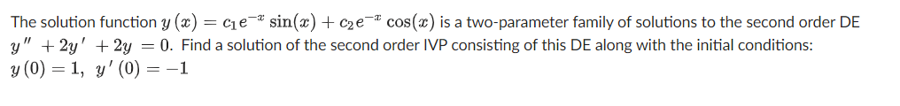 Solved The solution function y(x)=c1e−xsin(x)+c2e−xcos(x) is | Chegg.com