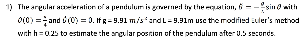Solved 1) The angular acceleration of a pendulum is governed | Chegg.com