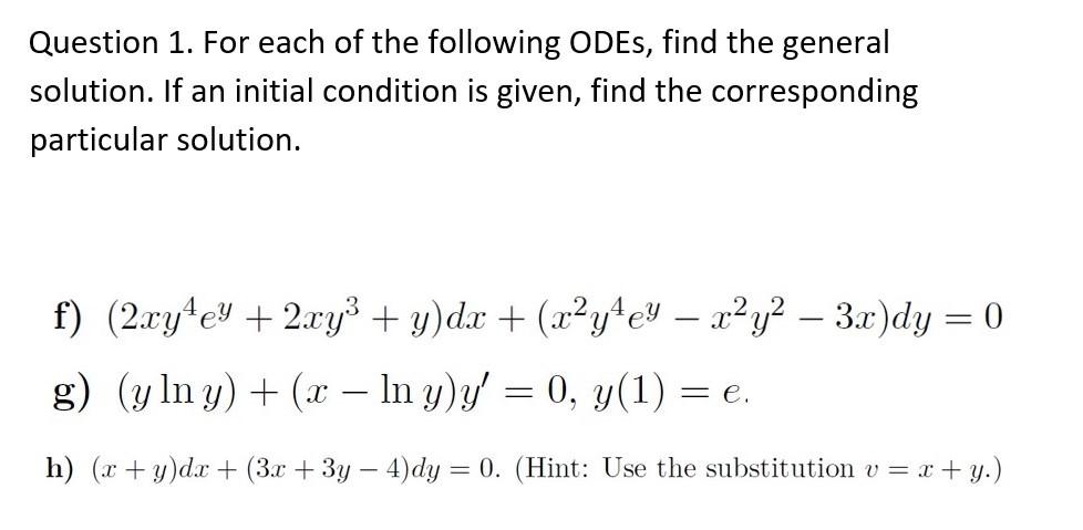 Solved Question 1 For Each Of The Following Odes Find The 