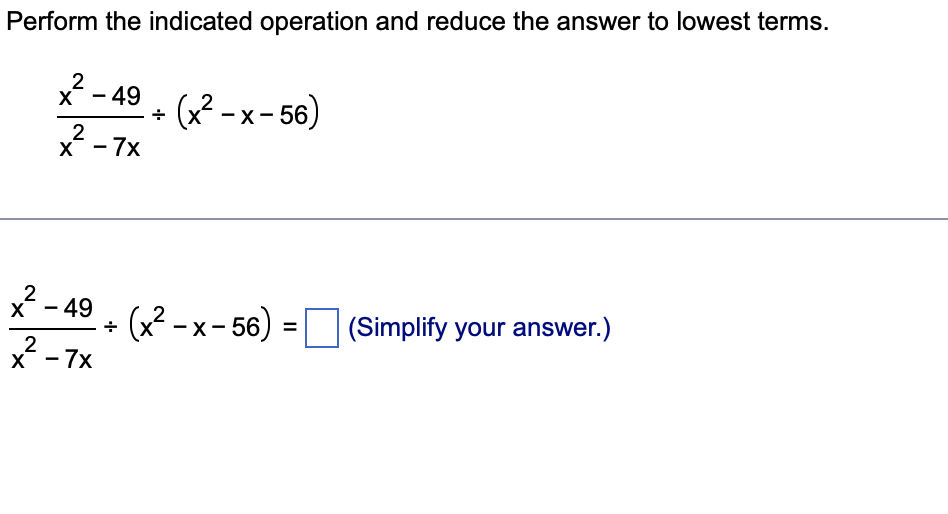Solved Perform the indicated operation and reduce the answer | Chegg.com