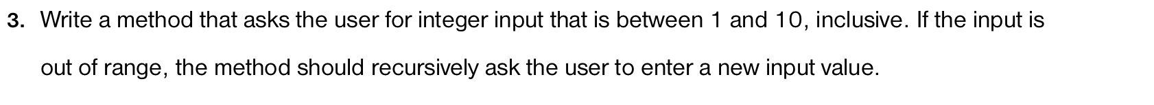 Solved Write a method that asks the user for integer input | Chegg.com