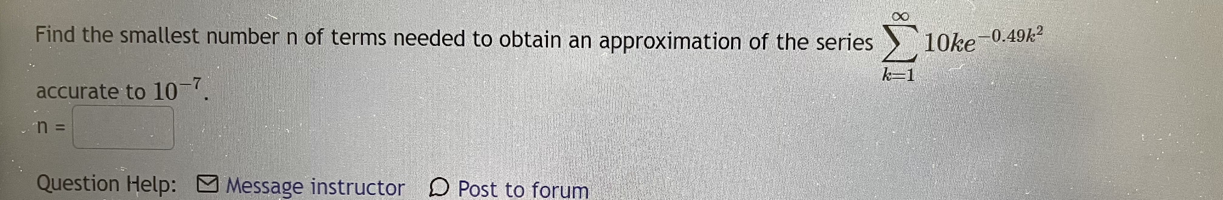 Solved Find the smallest number n of terms needed to obtain | Chegg.com