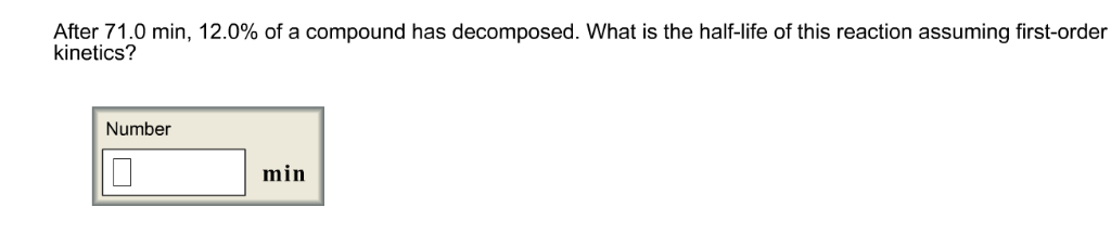 Solved After 71.0 min, 12.0% of a compound has decomposed. | Chegg.com