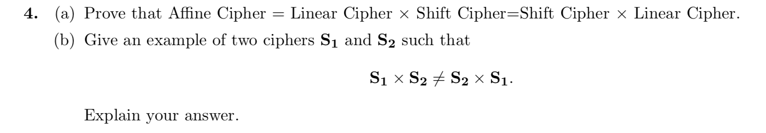 Solved 4. (a) Prove that Affine Cipher = Linear Cipher x | Chegg.com