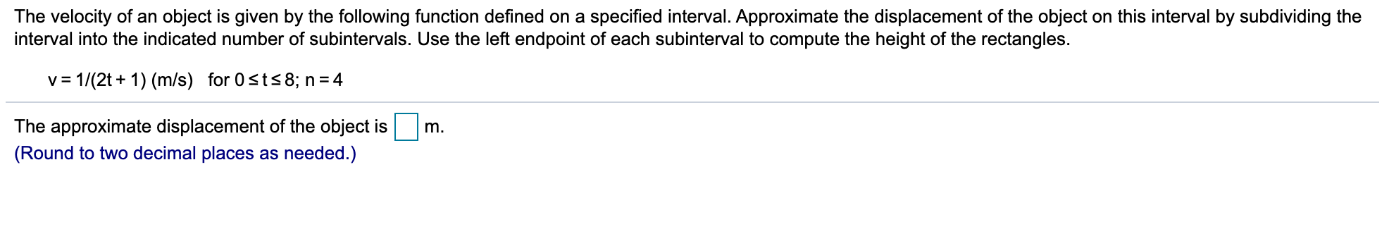 Solved The velocity of an object is given by the following | Chegg.com