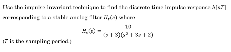 Solved Use the impulse invariant technique to find the | Chegg.com