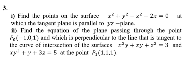 Solved i) Find the points on the surface x2 + y2 – Z2 – 2x = | Chegg.com