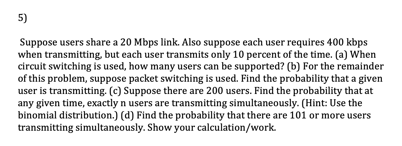 Solved 5) Suppose users share a 20 Mbps link. Also suppose | Chegg.com