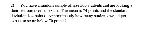 Solved 2) You have a random sample of size 500 students and | Chegg.com