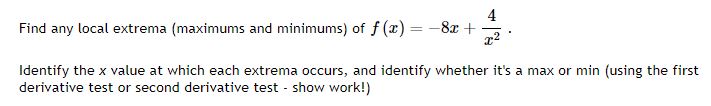 Solved Find any local extrema (maximums and minimums) of | Chegg.com