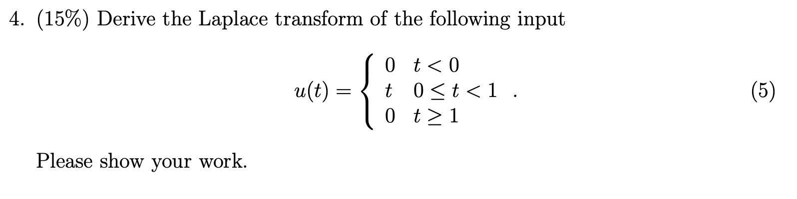 Solved 4. (15\%) Derive the Laplace transform of the | Chegg.com