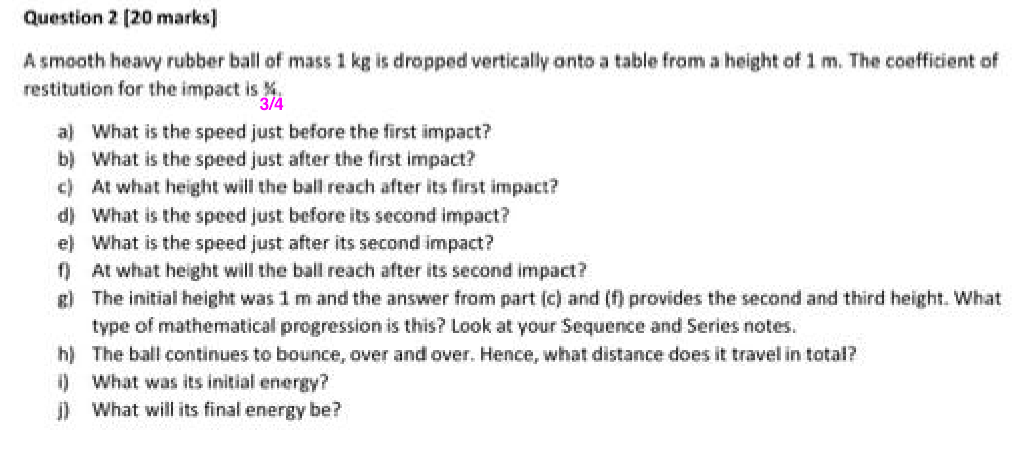 Solved Question 2 [20 marks] Asmooth heavy rubber ball of | Chegg.com
