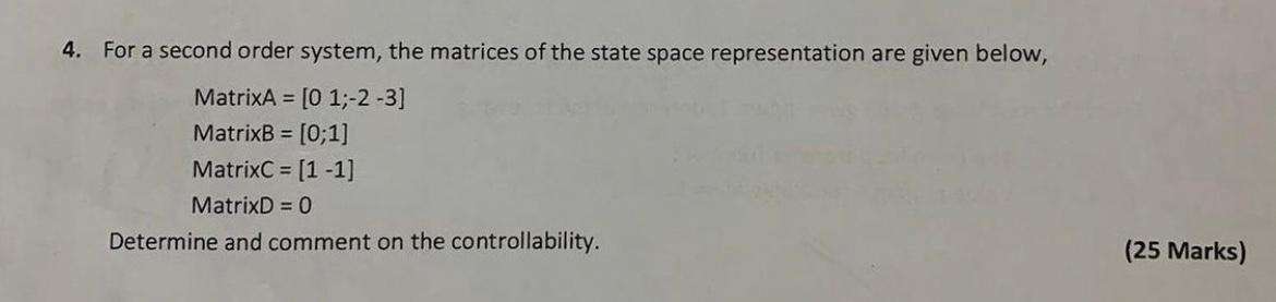 Solved 4. For a second order system, the matrices of the | Chegg.com