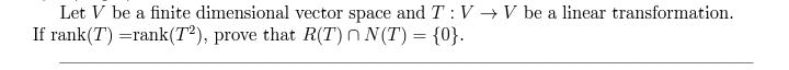 Solved LetVbe a finite dimensional vector space andT:V→Vbe a | Chegg.com