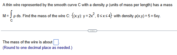 Solved A thin wire represented by the smooth curve C with a | Chegg.com