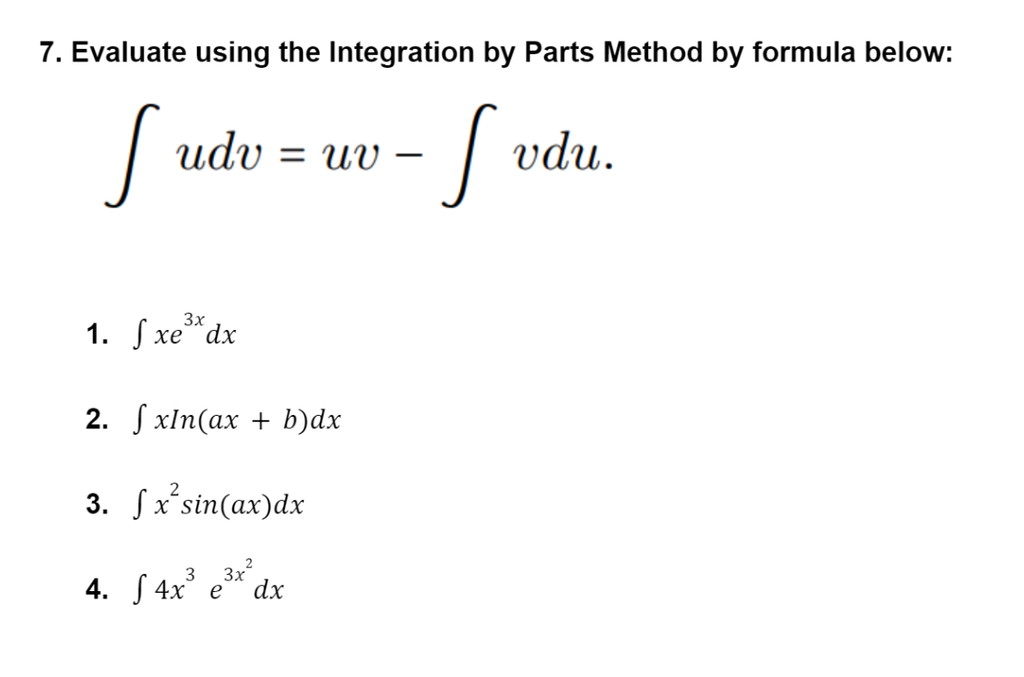 Solved 7. Evaluate using the Integration by Parts Method by | Chegg.com