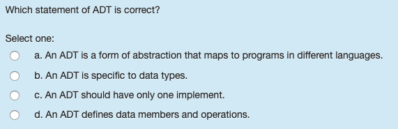 Solved Which statement of ADT is correct? Select one: a. An | Chegg.com