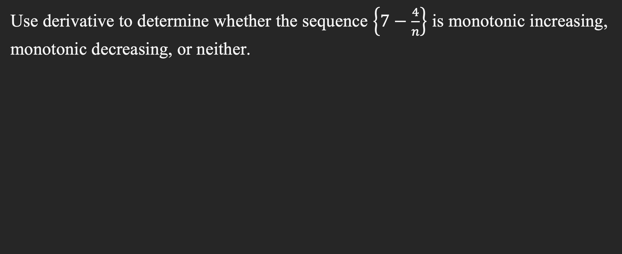 Solved Use derivative to determine whether the sequence | Chegg.com