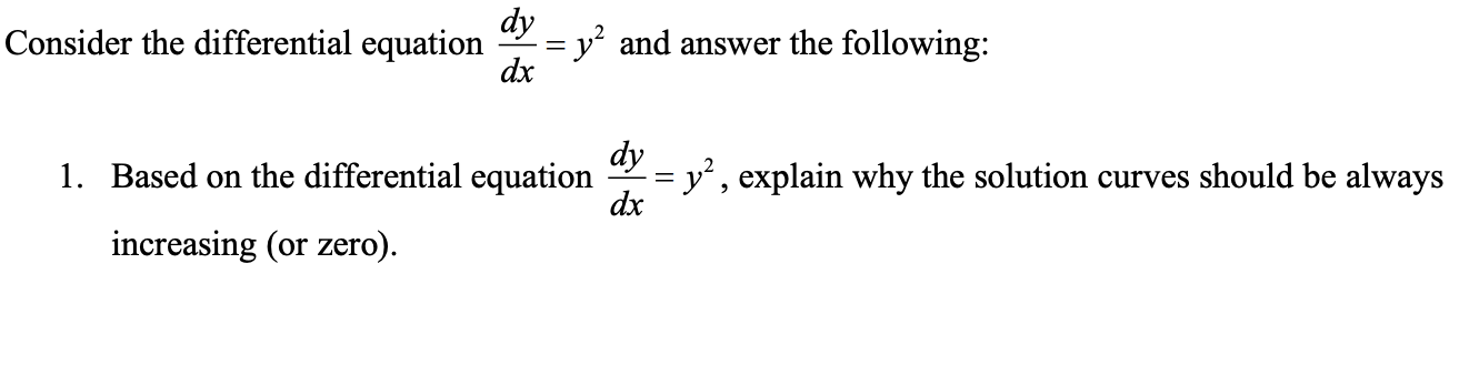 Solved Consider the differential equation dxdy=y2 and answer | Chegg.com