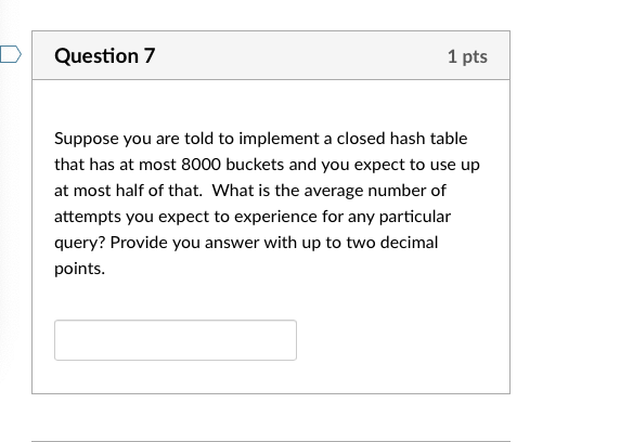 Solved D Question 7 1 pts Suppose you are told to implement | Chegg.com