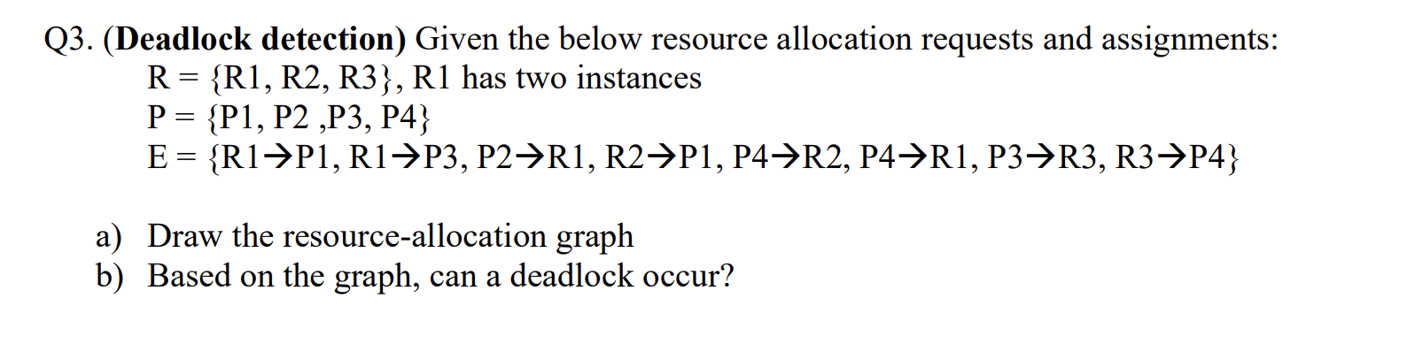 Solved Q3. (Deadlock detection) Given the below resource | Chegg.com