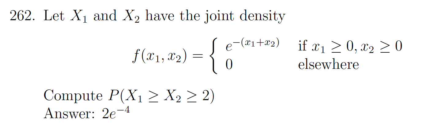 Solved 262. Let X1 and X2 have the joint density Le-(x1+x2) | Chegg.com