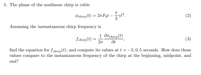 Solved 5. The phase of the nonlinear chirp is cubic ϕchirp | Chegg.com Solved 5. The phase of the nonlinear chirp is cubic ϕchirp | Chegg.com