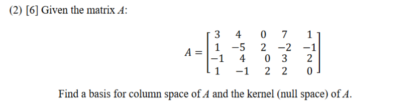 Solved (2) [6] Given the matrix A : | Chegg.com